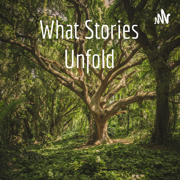 What Stories Unfold | Listen to Podcasts On Demand Free | TuneIn