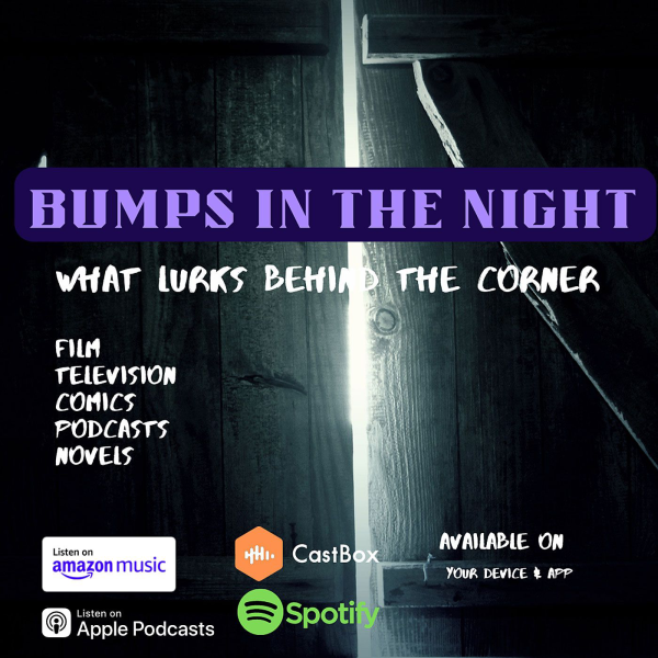 Bumps In The Night | Listen to Podcasts On Demand Free | TuneIn