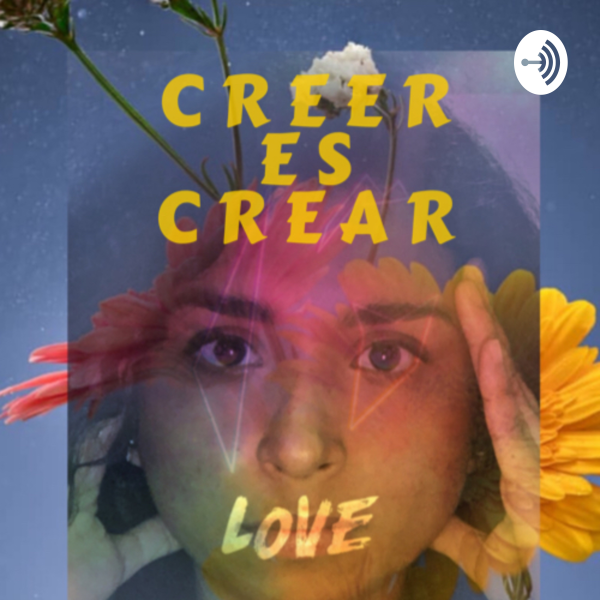 CREER ES CREAR | Listen to Podcasts On Demand Free | TuneIn