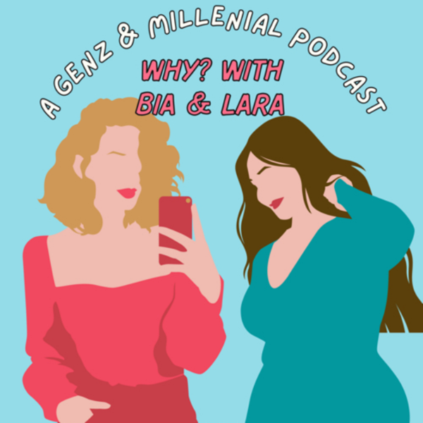 Why? with Bia & Lara | Listen to Podcasts On Demand Free | TuneIn