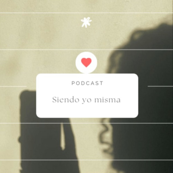 Siendo yo misma | Listen to Podcasts On Demand Free | TuneIn