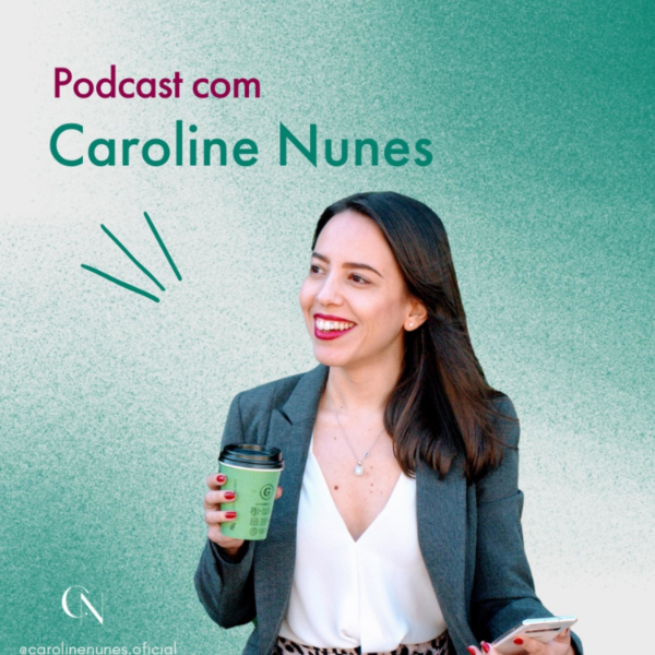 Caroline Nunes - Use sua mente e seu favor - @carolinenunes.oficial | Listen to Podcasts On ...