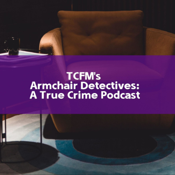 TCFM's Armchair Detectives | Listen to Podcasts On Demand Free | TuneIn