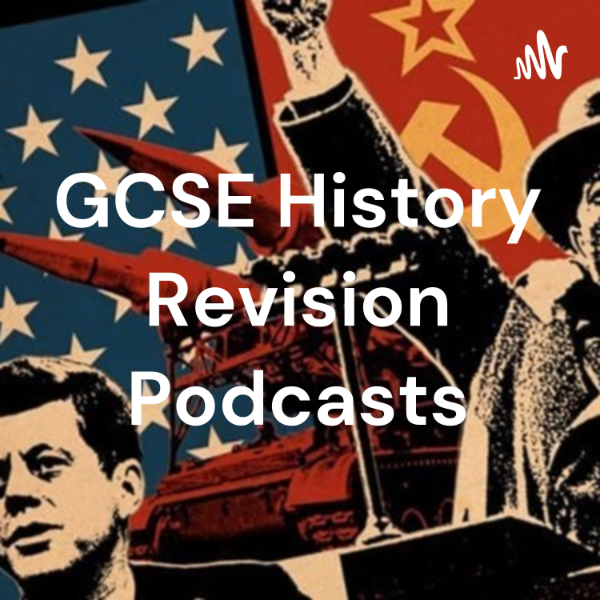 GCSE History Revision Podcasts | Listen to Podcasts On Demand Free | TuneIn