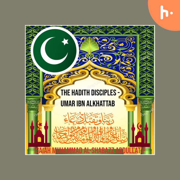 The Hadith Disciples Of Umar Ibn Alkhattab (IOA) | Listen to Podcasts ...