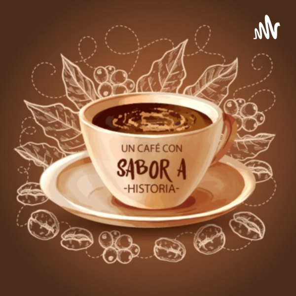 Un cafe con sabor a historia | Listen to Podcasts On Demand Free | TuneIn