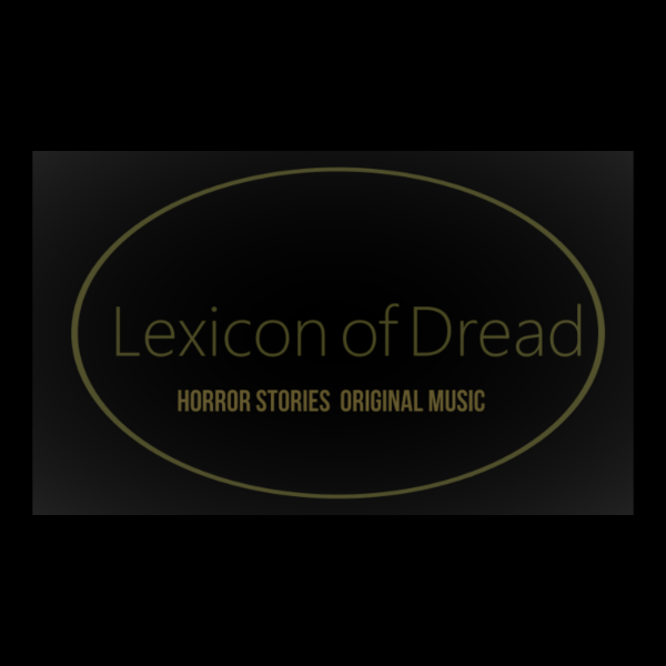 The Lexicon Of Dread | Listen to Podcasts On Demand Free | TuneIn