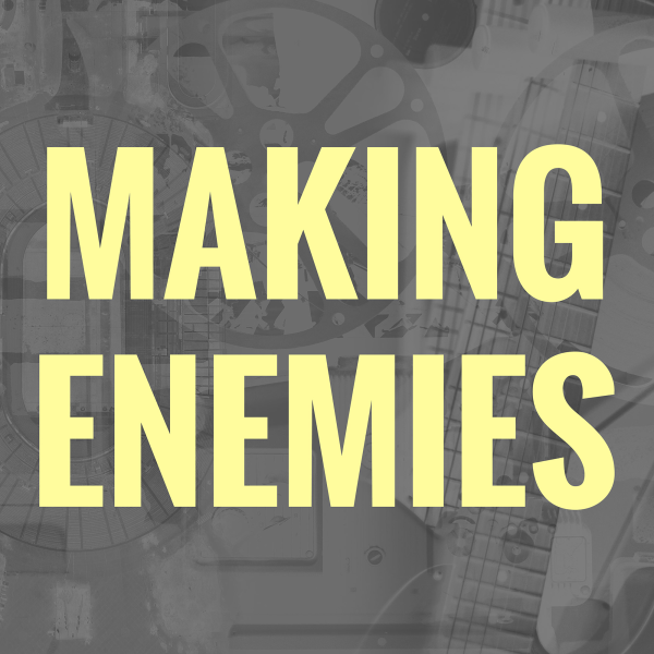 Making Enemies | Listen to Podcasts On Demand Free | TuneIn