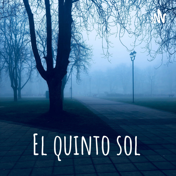 El quinto sol | Listen to Podcasts On Demand Free | TuneIn