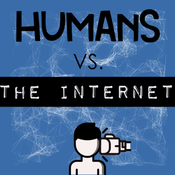 Humans Vs. The Internet | Listen to Podcasts On Demand Free | TuneIn
