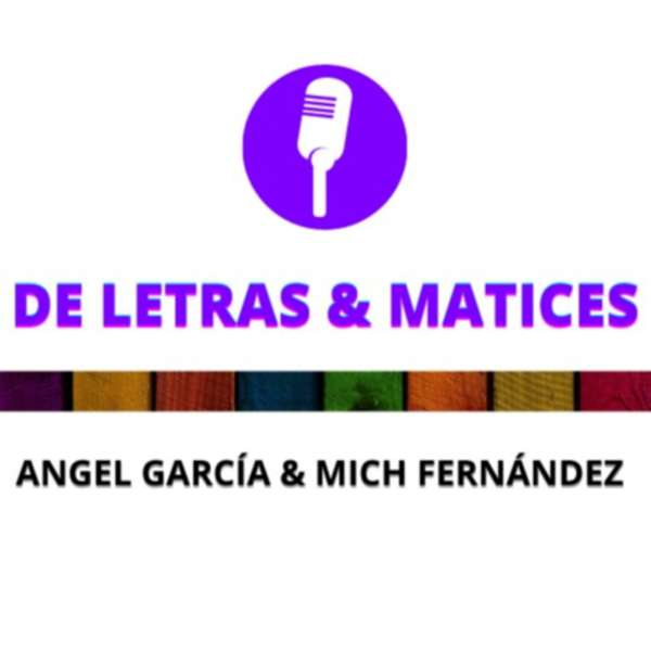 De Letras Y Matices | Listen to Podcasts On Demand Free | TuneIn