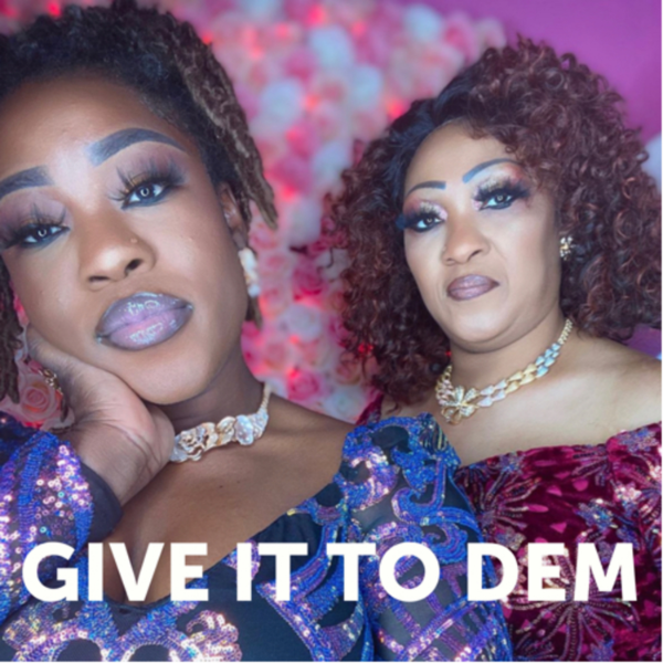 Give It To Dem | Listen to Podcasts On Demand Free | TuneIn