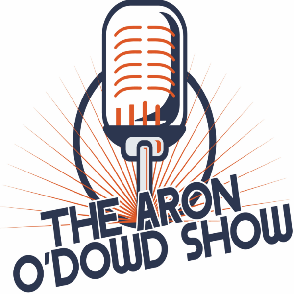 The Aron O'Dowd Show | Listen to Podcasts On Demand Free | TuneIn