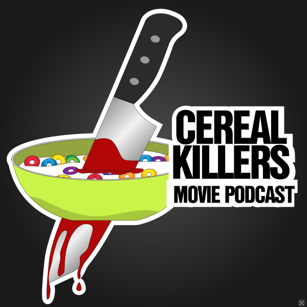 Cereal Killers - A Horror Movie Podcast | Listen to Podcasts On Demand ...