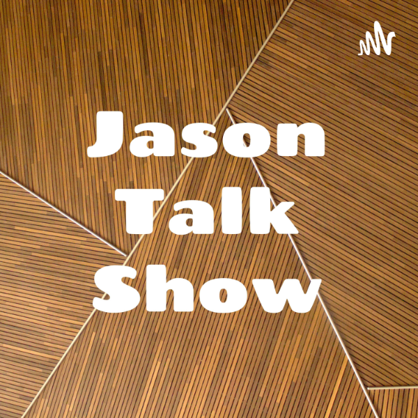 Jason Talk Show | Listen to Podcasts On Demand Free | TuneIn