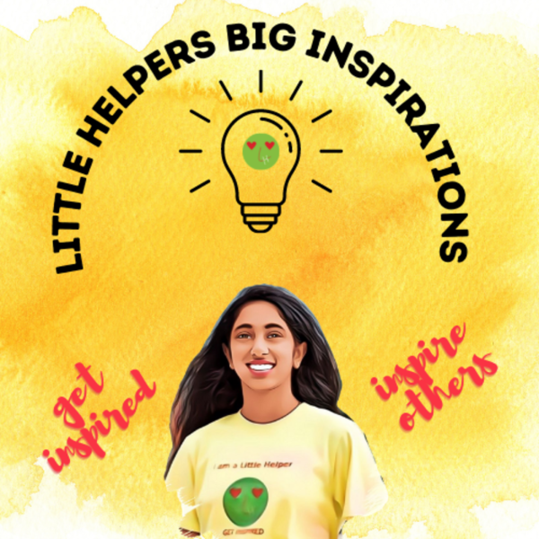Little Helpers Big Inspirations | Listen to Podcasts On Demand Free ...