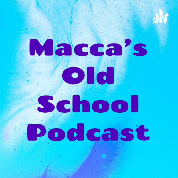 Macca's Old School Podcast | Listen to Podcasts On Demand Free | TuneIn