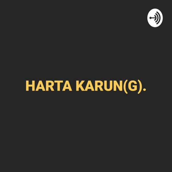 HARTA KARUN(G). | Listen to Podcasts On Demand Free | TuneIn
