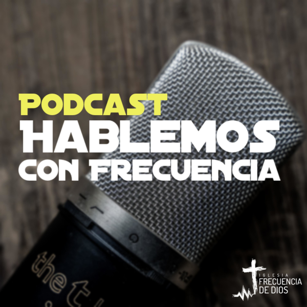 Hablemos con Frecuencia | Listen to Podcasts On Demand Free | TuneIn