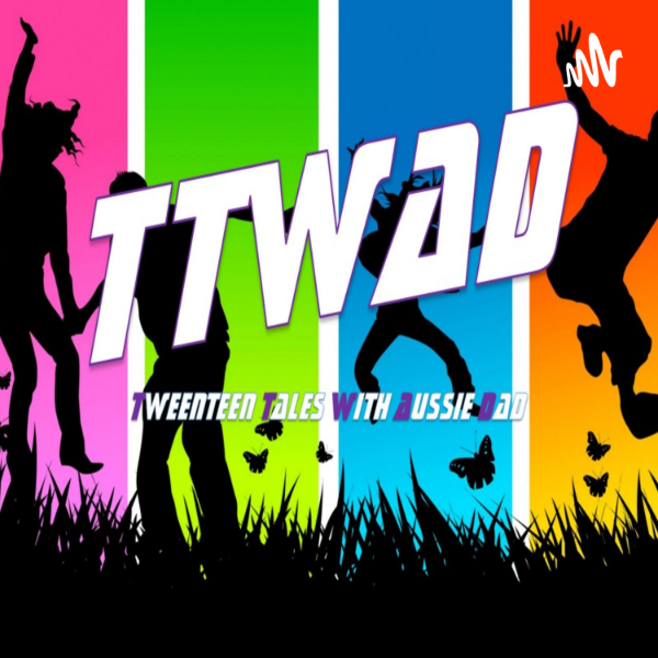 Tweenteen Tales With Aussie Dad | Listen to Podcasts On Demand Free ...