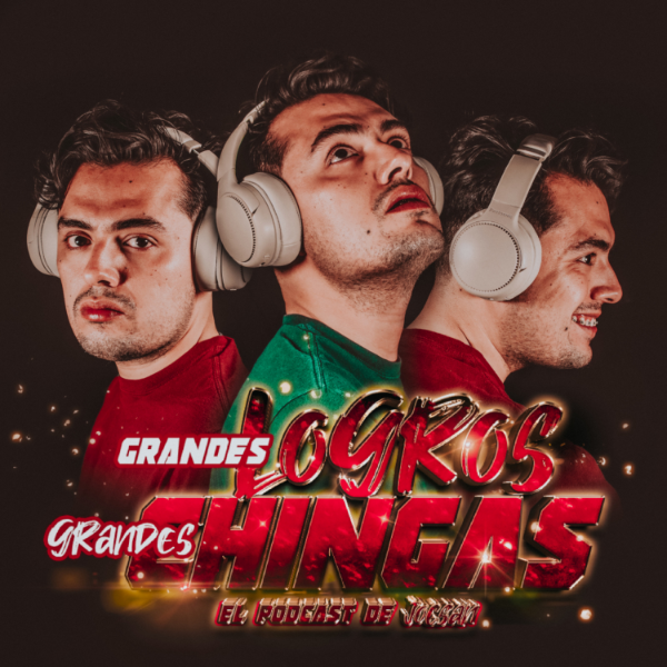 Grandes Logros - Grandes Chingas | Listen to Podcasts On Demand Free | TuneIn