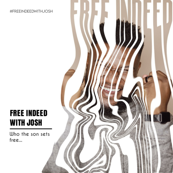 Free Indeed With Josh | Listen to Podcasts On Demand Free | TuneIn
