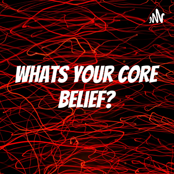 Whats Your Core Belief Listen To Podcasts On Demand Free TuneIn whats-your-core-belief-listen-to-podcasts-on-demand-free-tunein