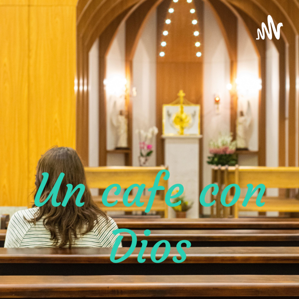 Un cafe con Dios - Crossroad | Listen to Podcasts On Demand Free | TuneIn