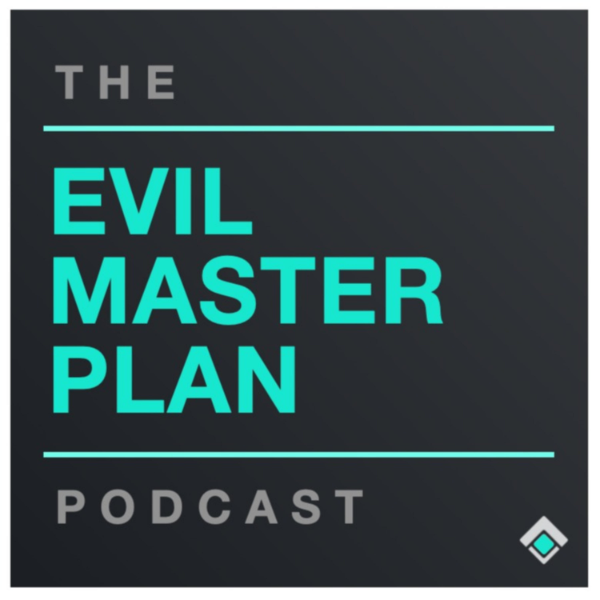 Evil Master Plan | Listen to Podcasts On Demand Free | TuneIn