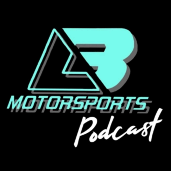 LB Motorsports Podcast | Listen to Podcasts On Demand Free | TuneIn