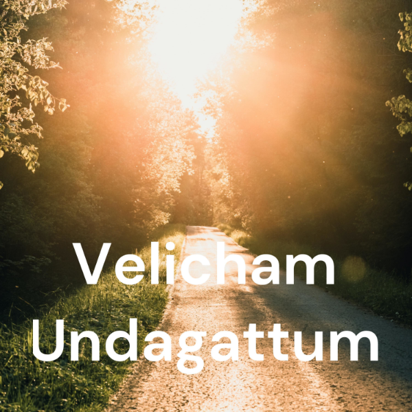 Velicham Un… - Listen to All Episodes | Religion & Spirituality as