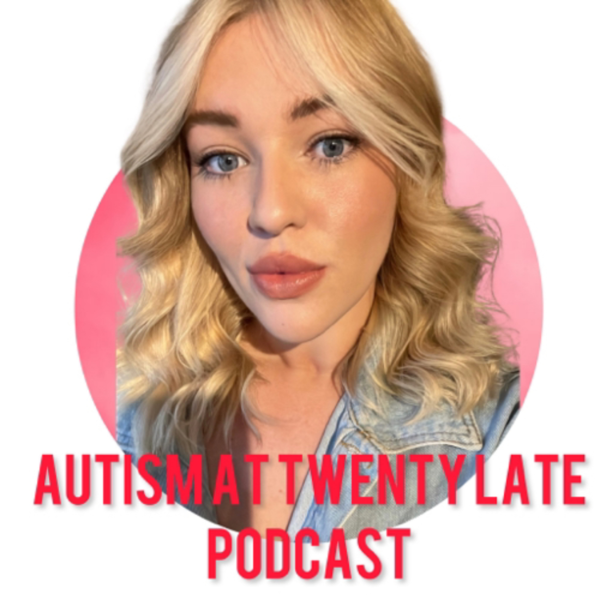 Autism at twenty-late | Listen to Podcasts On Demand Free | TuneIn