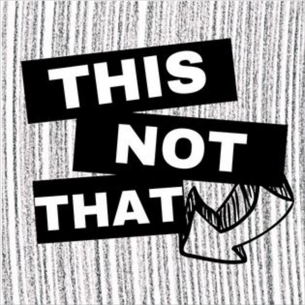 This Is Not That | Listen to Podcasts On Demand Free | TuneIn