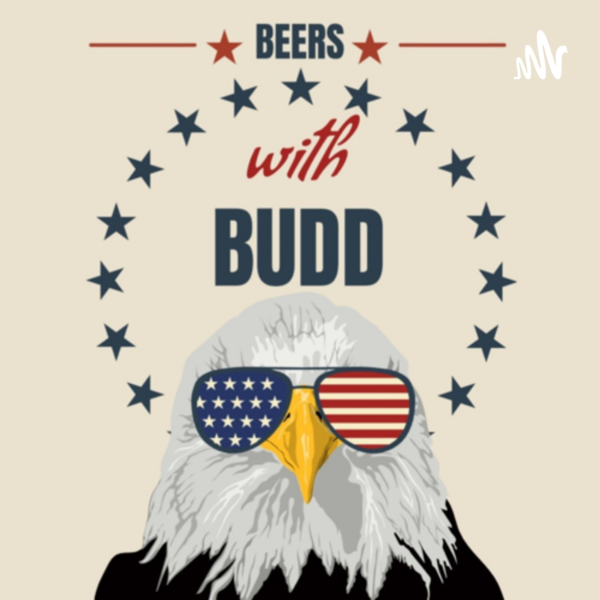 Beers with Budd | Listen to Podcasts On Demand Free | TuneIn
