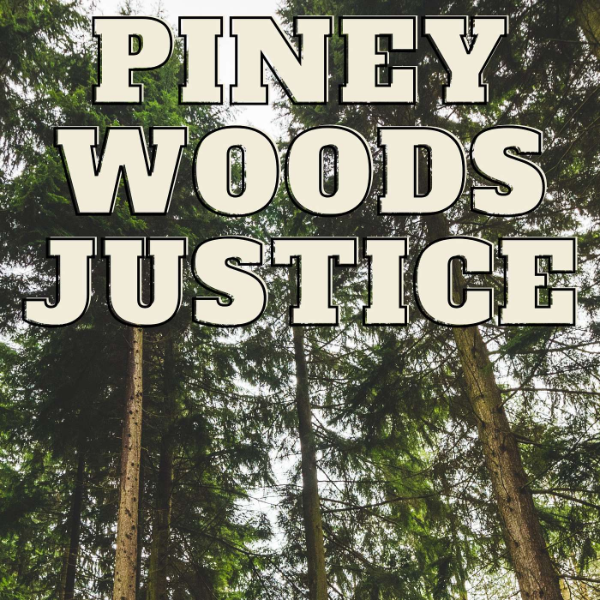 Piney Woods Justice | Listen to Podcasts On Demand Free | TuneIn