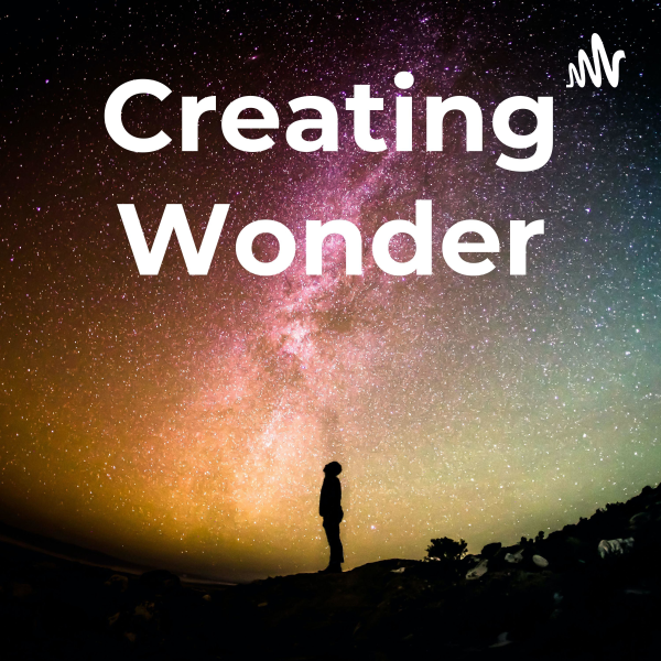 Creating Wonder | Listen to Podcasts On Demand Free | TuneIn