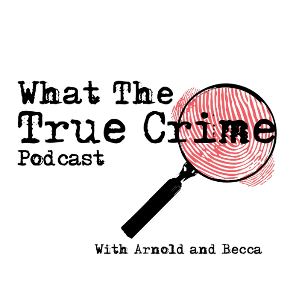 What The True Crime | Listen to Podcasts On Demand Free | TuneIn