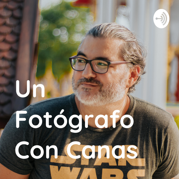 Un Fotografo Con Canas | Listen to Podcasts On Demand Free | TuneIn
