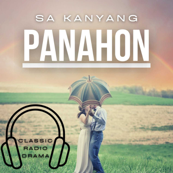 Sa Kanyang Panahon | Listen to Podcasts On Demand Free | TuneIn
