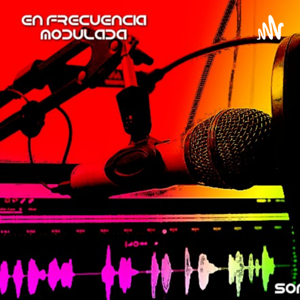En Frecuencia Modulada... | Listen to Podcasts On Demand Free | TuneIn