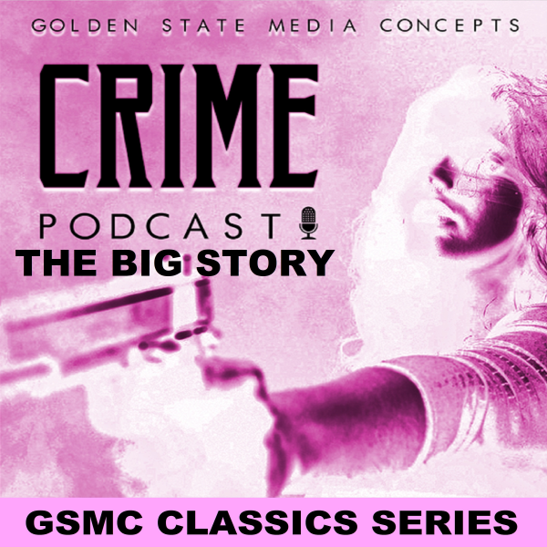 GSMC Classics: The Big Story | Listen to Podcasts On Demand Free | TuneIn