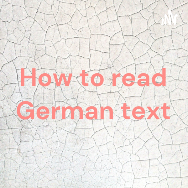 How to read German text | Listen to Podcasts On Demand Free | TuneIn