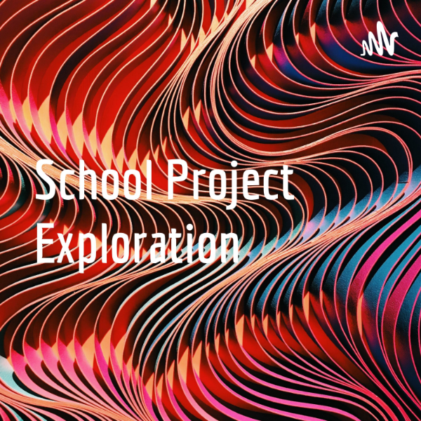 School Project Exploration | Listen to Podcasts On Demand Free | TuneIn