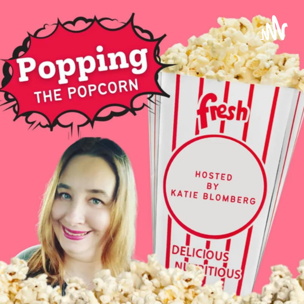 Popping The Popcorn | Listen to Podcasts On Demand Free | TuneIn