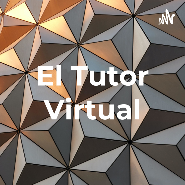El Tutor Virtual | Listen to Podcasts On Demand Free | TuneIn