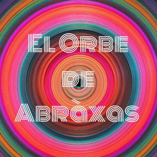 El Orbe de Abraxas | Listen to Podcasts On Demand Free | TuneIn