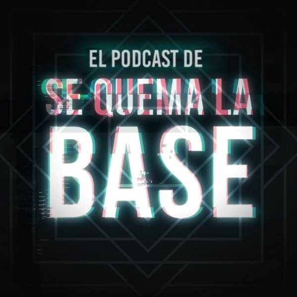 El Podcast de Se Quema La Base | Listen to Podcasts On Demand Free | TuneIn