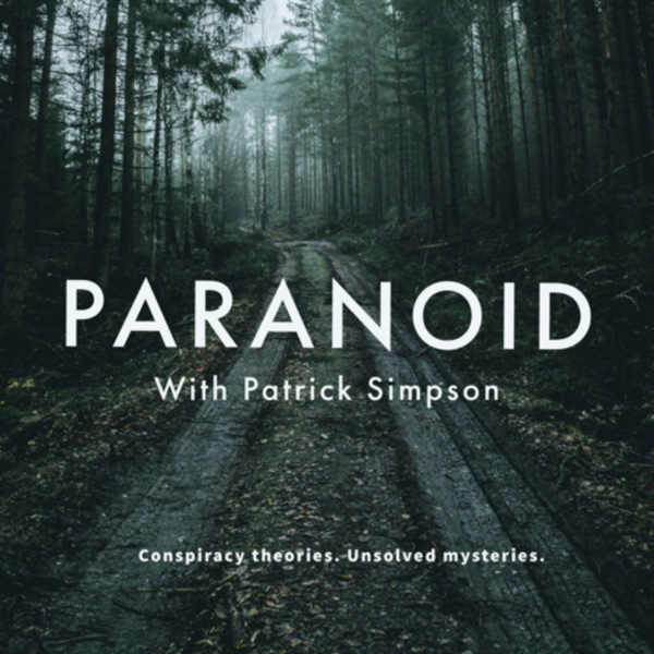 PARANOID With Patrick Simpson | Listen to Podcasts On Demand Free | TuneIn