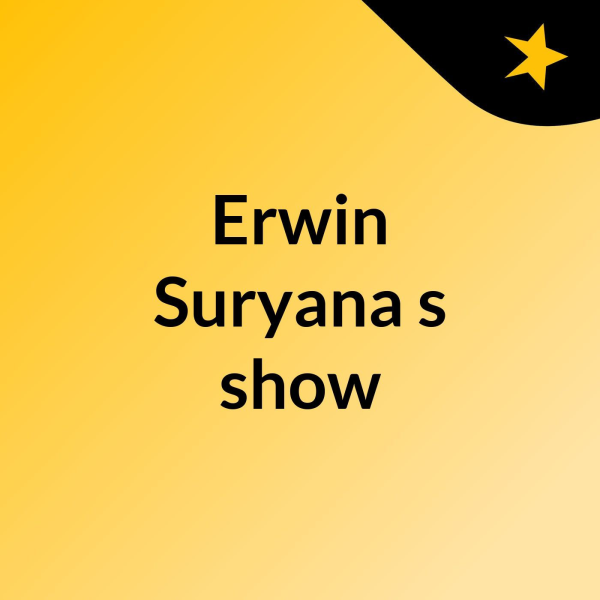 Erwin Suryanas Show Listen To Podcasts On Demand Free Tunein