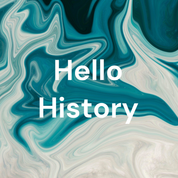 Hello History | Listen to Podcasts On Demand Free | TuneIn